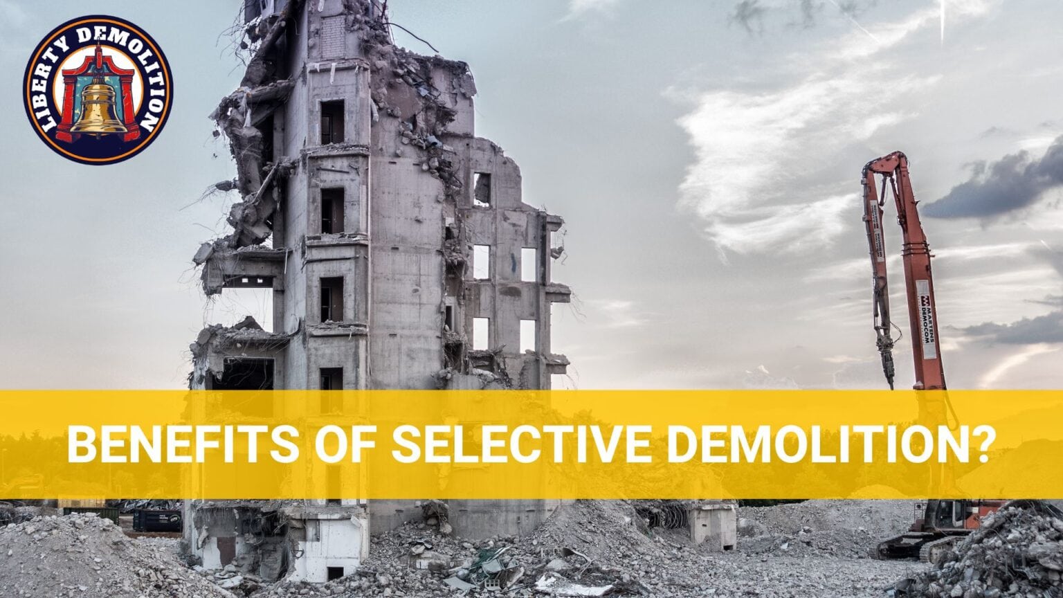 Selective Demolition Guide - Liberty Demolition