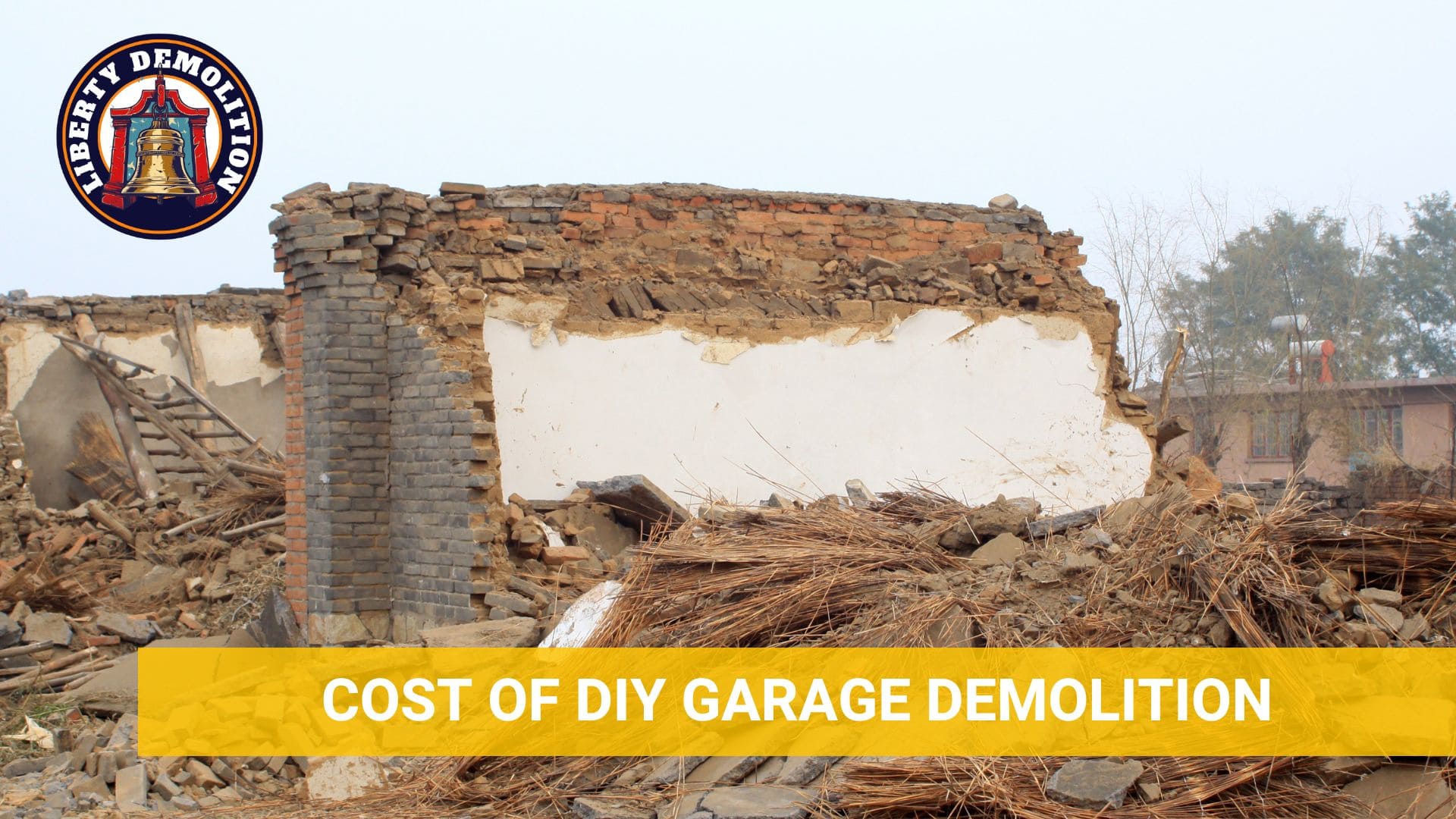 Garage Demolition Cost: An Overview 🏗️ - LibertyDemolition