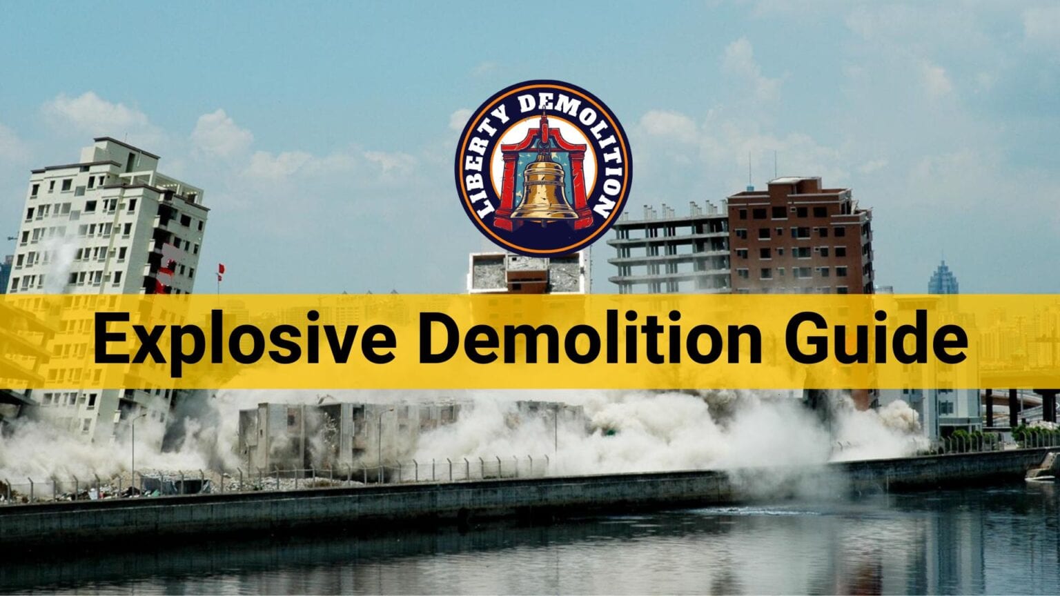 Explosive Demolition Guide - Liberty Demolition