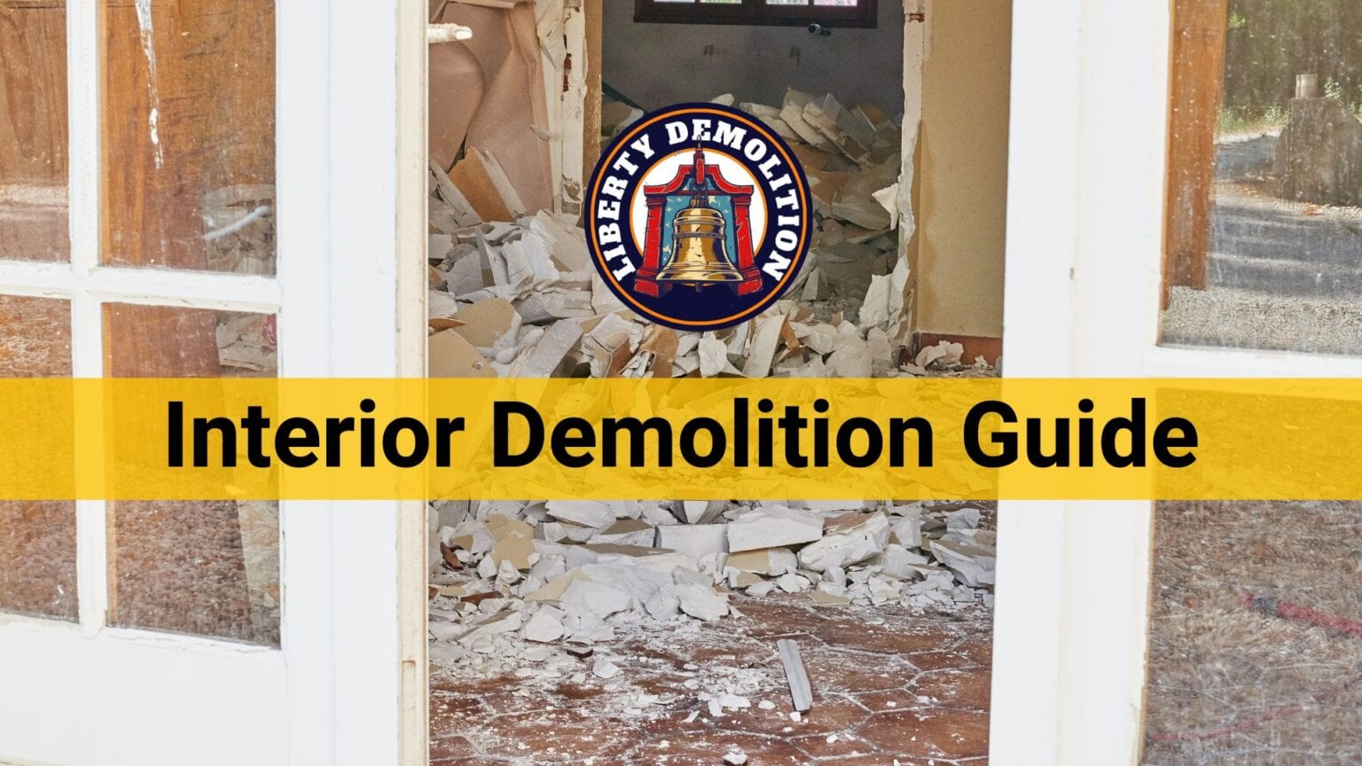Interior Demolition Guide 🏢 - Liberty Demolition