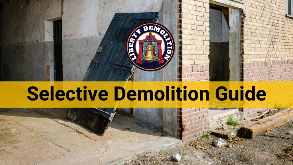 Selective Demolition Guide - Liberty Demolition