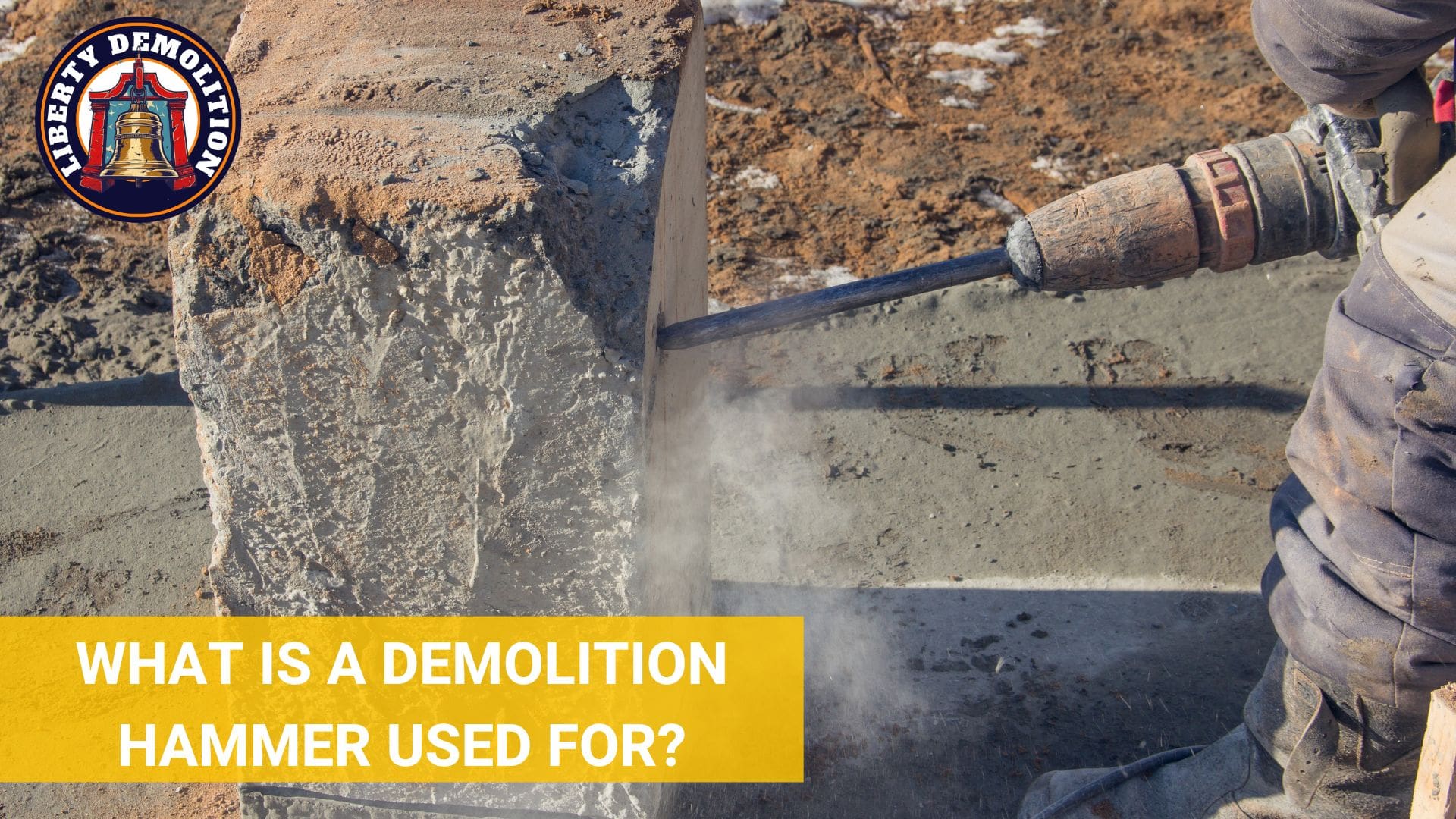 Demolition Hammer: Uses and Tips 🏗️ - Liberty Demolition